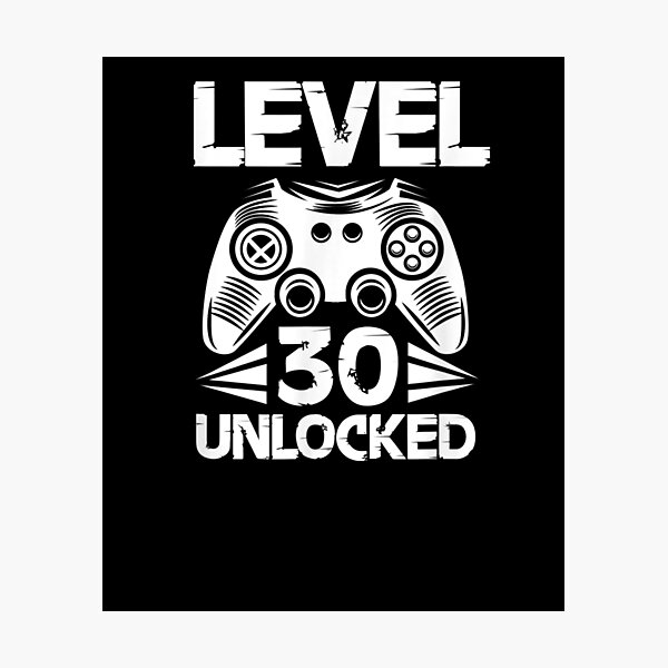 "Level 30 Unlocked 30th Birthday Video Game Gamer Gaming" Photographic ...