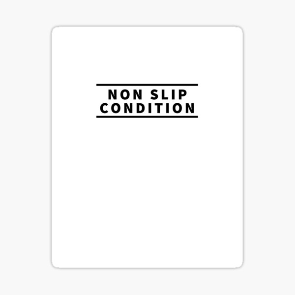 "Non-slip condition" Sticker by akflffltm | Redbubble