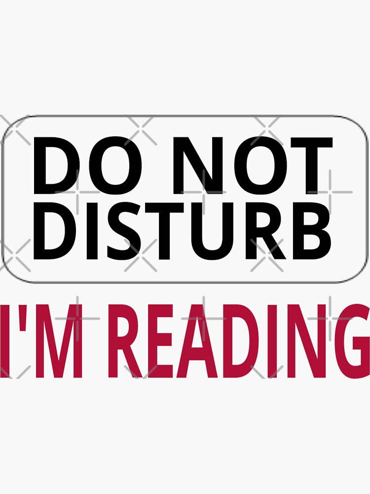 "Do Not Disturb. I'm Reading" Sticker for Sale by coolfuntees | Redbubble