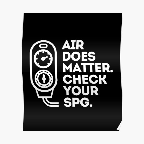 "Air Does Matter. Check Your SPG." Poster by StudioAquaLumos | Redbubble