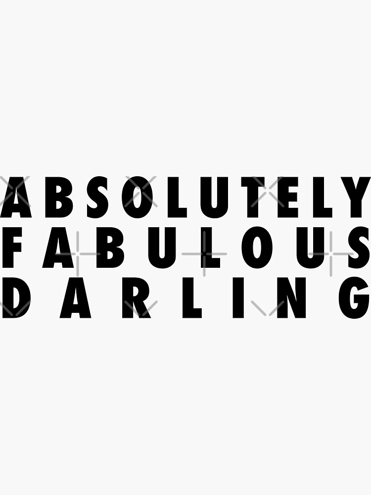 "absolutely-fabulous darling" Sticker for Sale by AnanasHananas | Redbubble