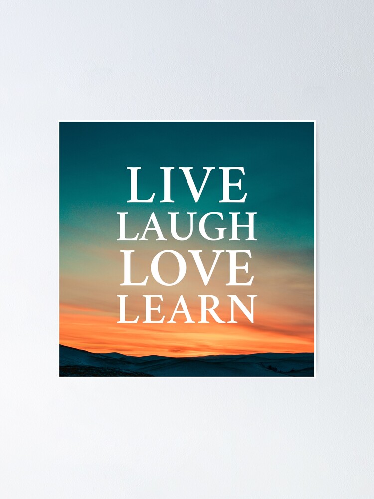 "Live Laugh Love Learn" Poster for Sale by sunnybandana | Redbubble