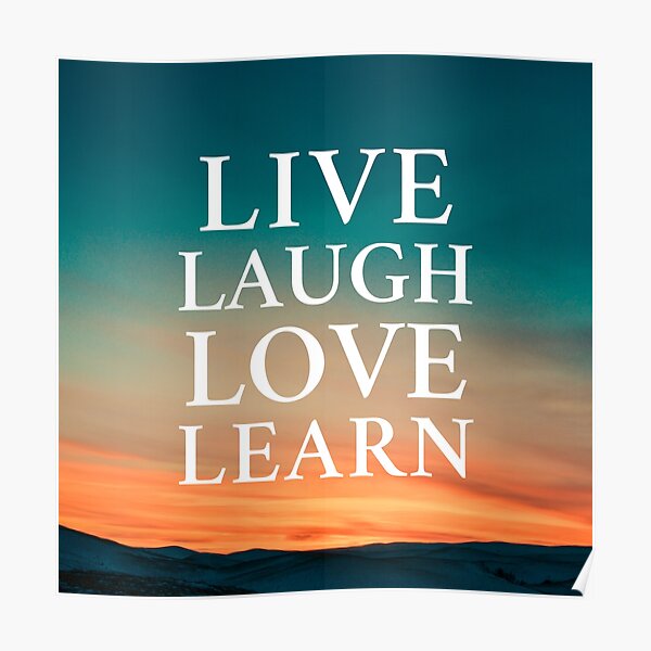"Live Laugh Love Learn" Poster for Sale by sunnybandana | Redbubble