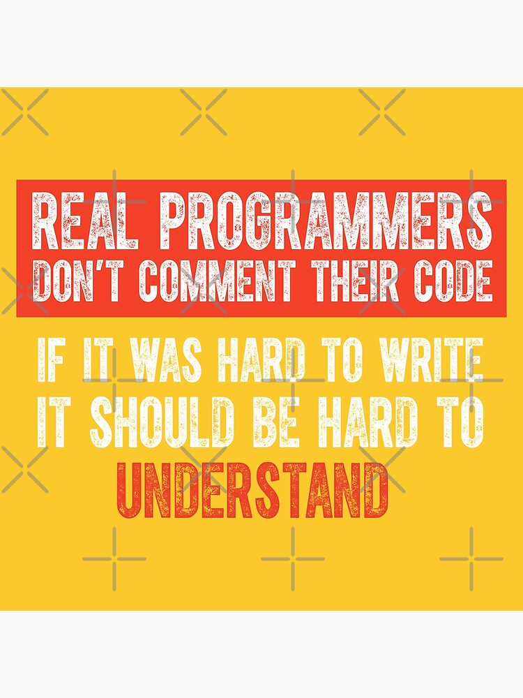 Lámina fotográfica «Los programadores reales no comentan su código ...