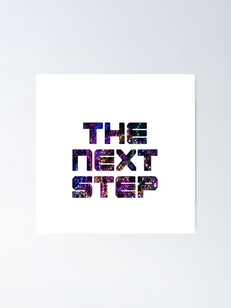 "The Next Step" Poster by markees01 | Redbubble