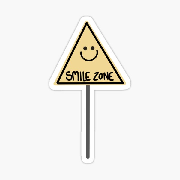 "Smile zone sign " Sticker for Sale by bnurse9 | Redbubble