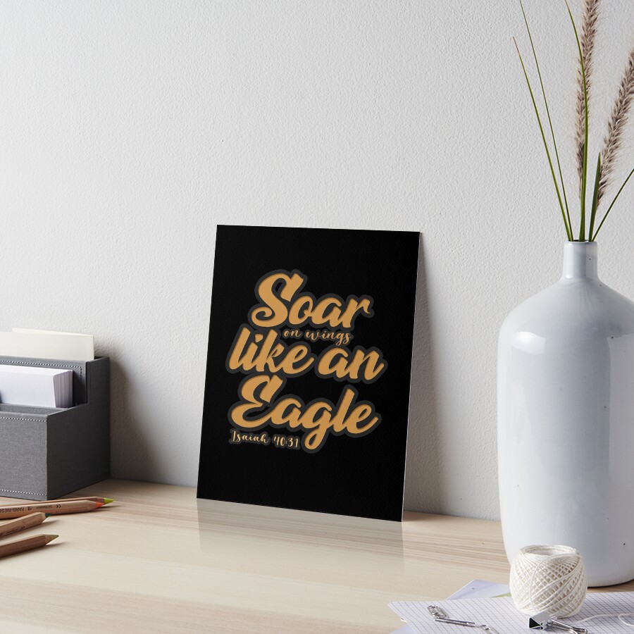 "Bible verse Isaiah 40:31 Soar like an eagle." Art Board Print for Sale ...