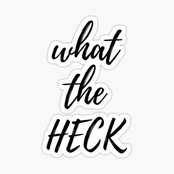 "what the HECK" Sticker for Sale by Omniodise | Redbubble