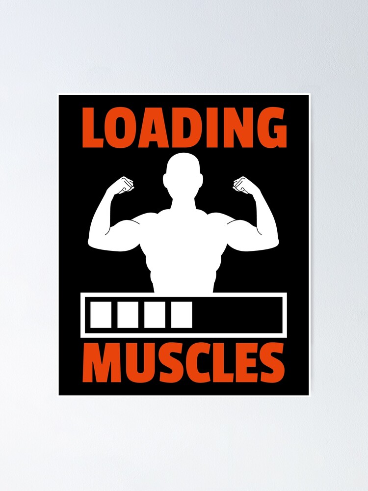 "LOADING MUSCLES" Poster for Sale by Lifsta | Redbubble