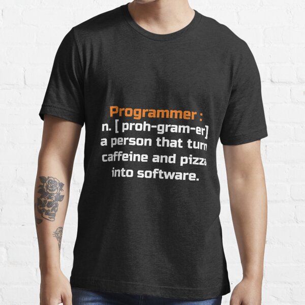 "Programmer is a person that turn caffeine and pizza into software" T ...