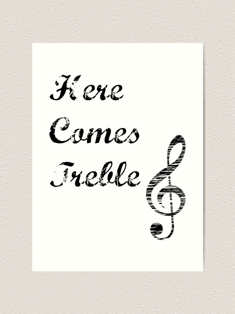 "Here Comes Treble Clef Music Note" Art Print for Sale by TheButtonCrew | Redbubble