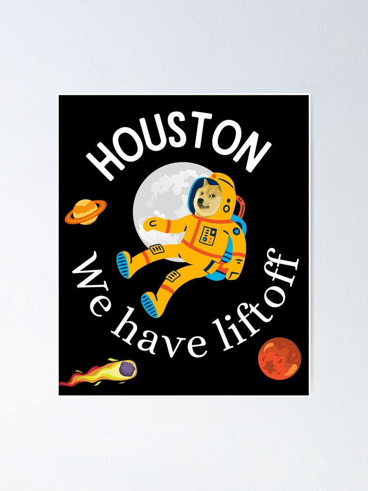 "Houston. We have lift off (dogecoin meme)" Poster for Sale by ...