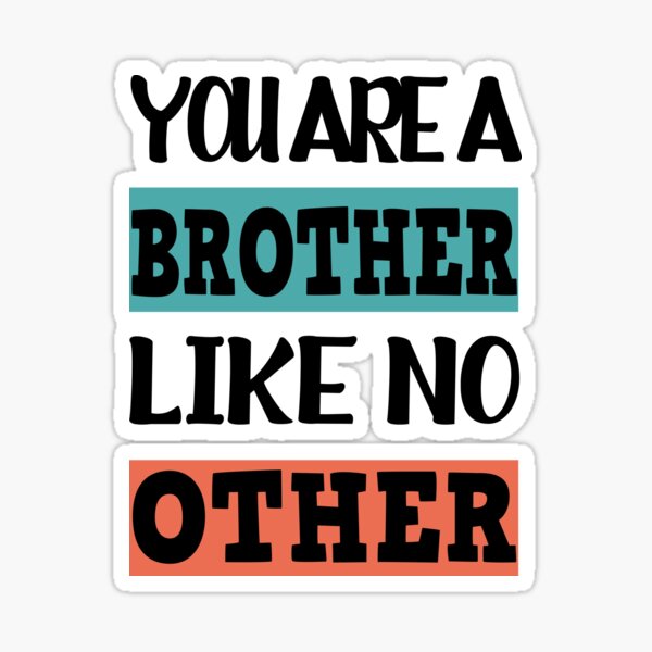 "You are a brother like no other - gift brother" Sticker for Sale by ...