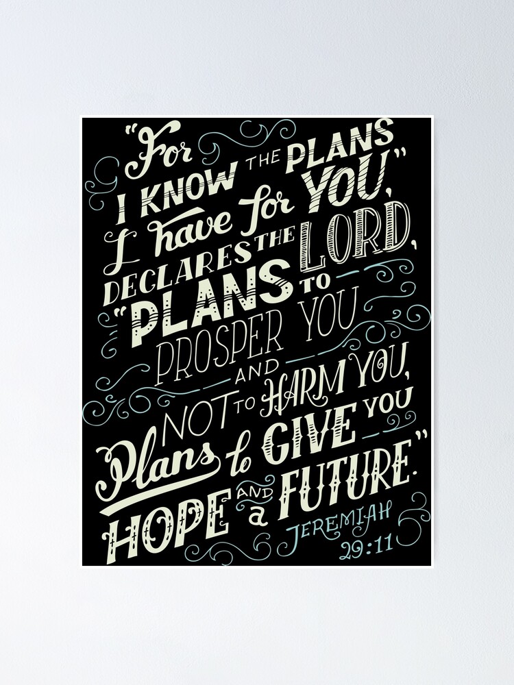 "For I Know The Plans I Have For You Declares The Lord Plans To Prosper You And Not To Harm You ...