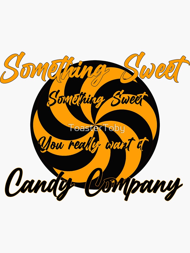 "You Really Want Something Sweet" Sticker for Sale by ToasterToby ...