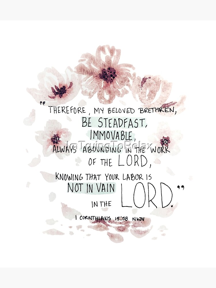 "Bible Verse Art - 1 Corinthians 15:58" Poster for Sale by ...
