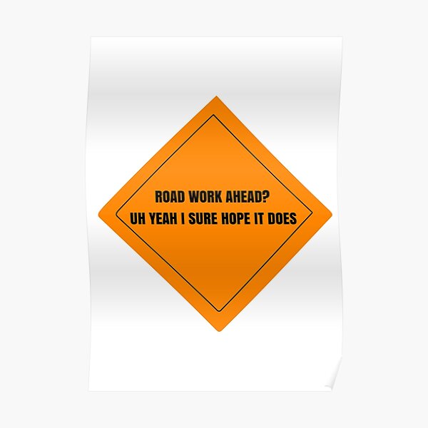 "Road Work Ahead Vine" Poster for Sale by sophaesthetic | Redbubble