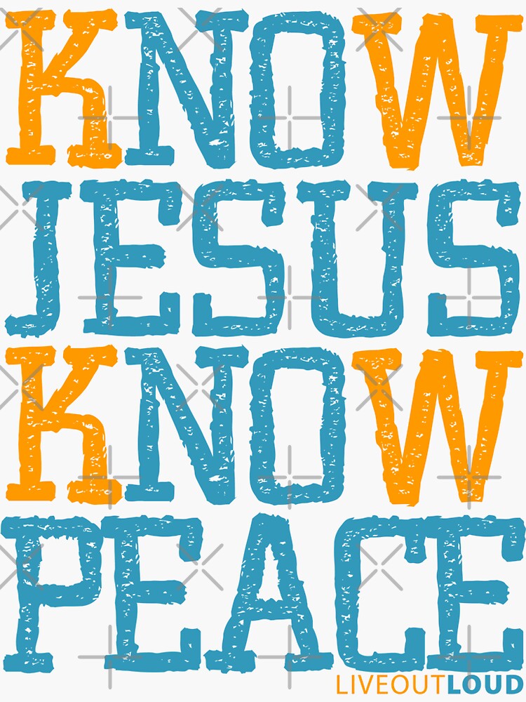 "Know Jesus Know Peace No Jesus No Peace" Sticker for Sale by ...