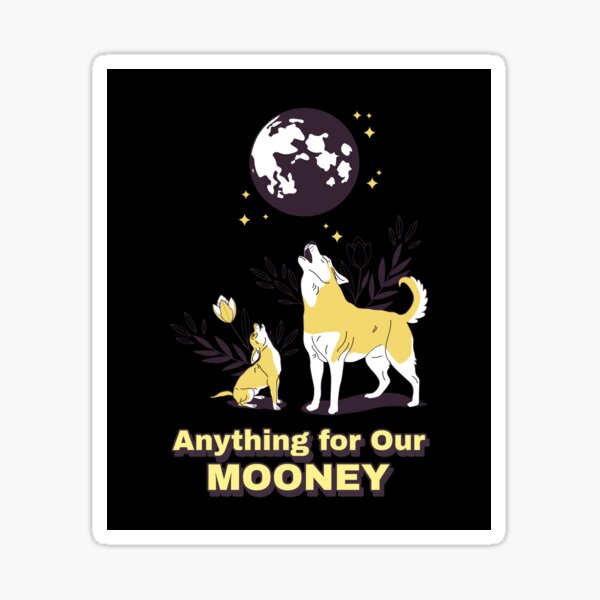 "Anything for Our Mooney" Sticker by boopsblunt | Redbubble