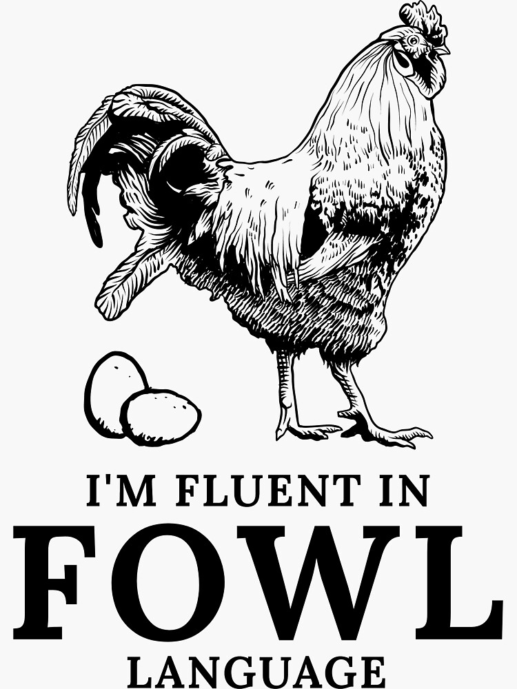 "I'm Fluent in Fowl Language - funny chicken whisperer design in black ...