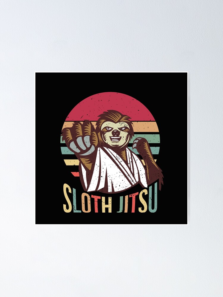 "Brazilian jiu jitsu, bjj t shirt - funny jiu jitsu SLOTH gift" Poster ...
