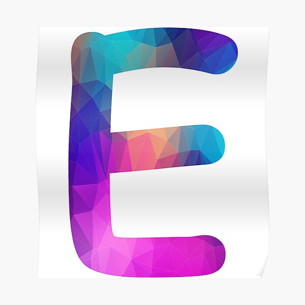 "Letter E Capital Alphabet Colorful Art Funny E Gift" Poster for Sale ...
