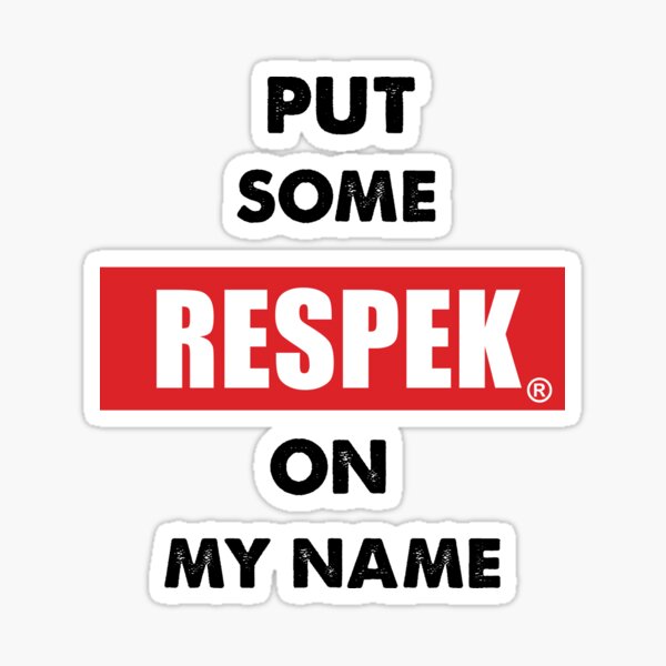 Put Some Respect Stickers | Redbubble