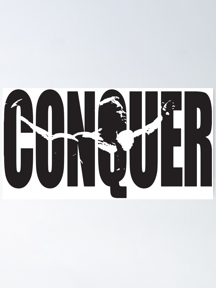 "CONQUER (Arnold Iconic Black)" Poster for Sale by ilovearnie | Redbubble