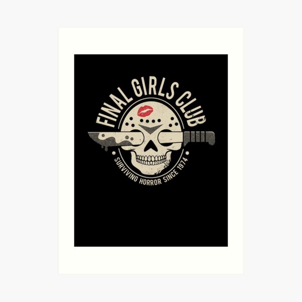 "Final Girls Club" Art Print by DinoMike | Redbubble