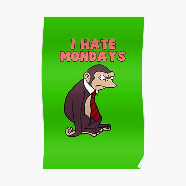 "Monday Monkey" Poster for Sale by moodyskool | Redbubble
