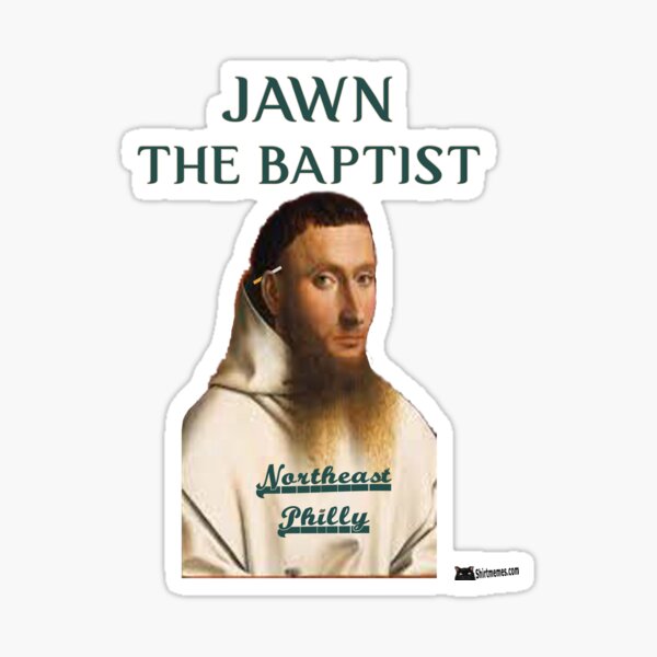 "Northeast Philly monk Jawn the baptist design" Sticker for Sale by ...