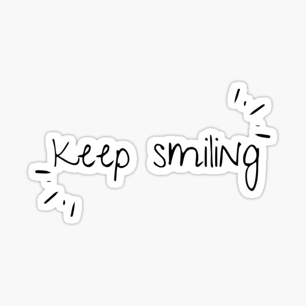 "Keep Smiling" Sticker for Sale by jpremiumdesigns | Redbubble