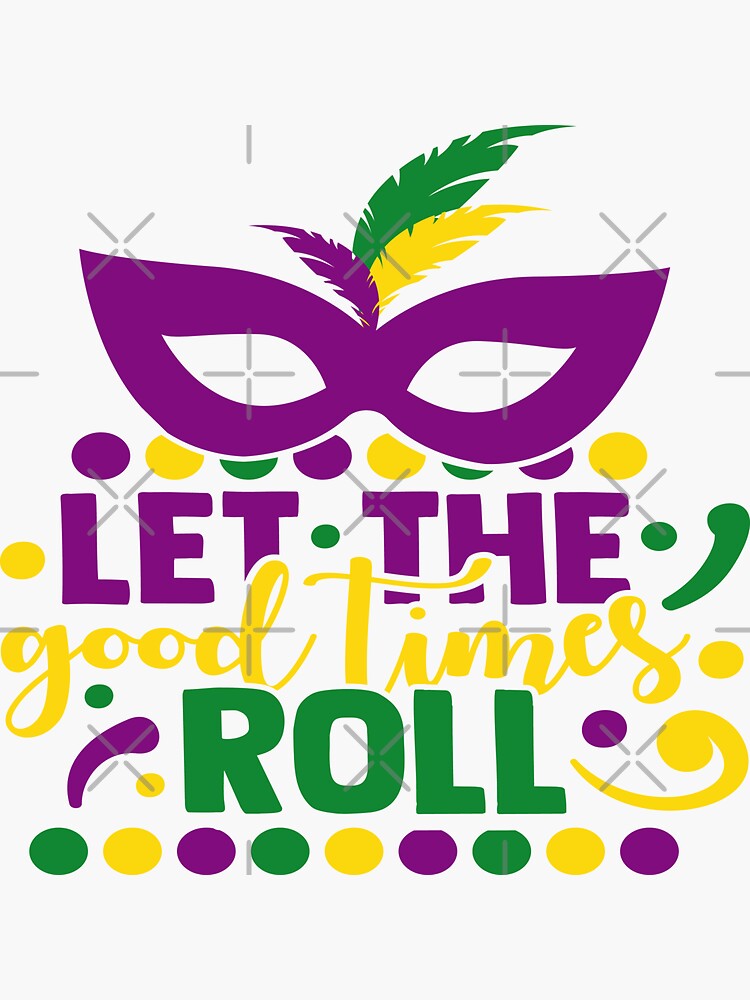 "Let The Good Times Roll 2021 Mardi Gras Fleur de Lis" Sticker by ...