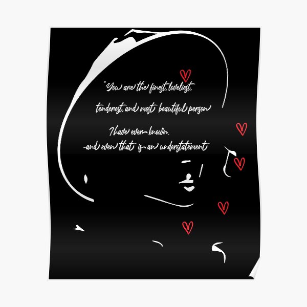 "'You are the finest, loveliest, tenderest, and most beautiful person I ...