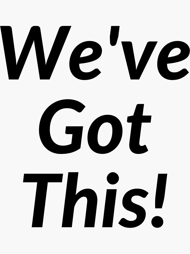 "We've got this!" Sticker for Sale by Jack Cox | Redbubble
