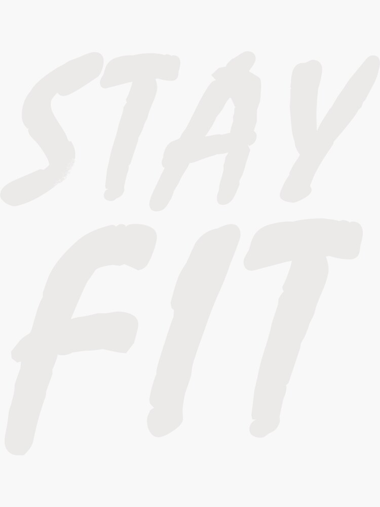 "stay fit - gym Motivation" Sticker for Sale by style-art-at | Redbubble