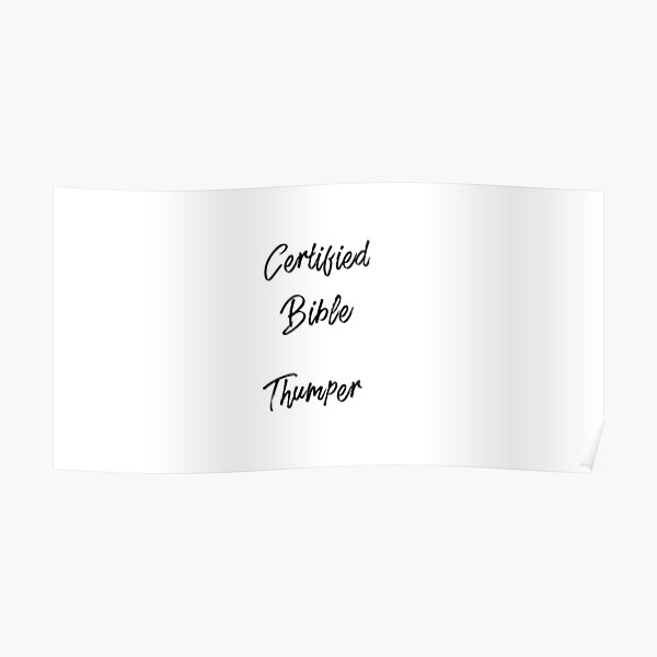"Certified Bible Thumper Christian meme" Poster by BibleThumper | Redbubble