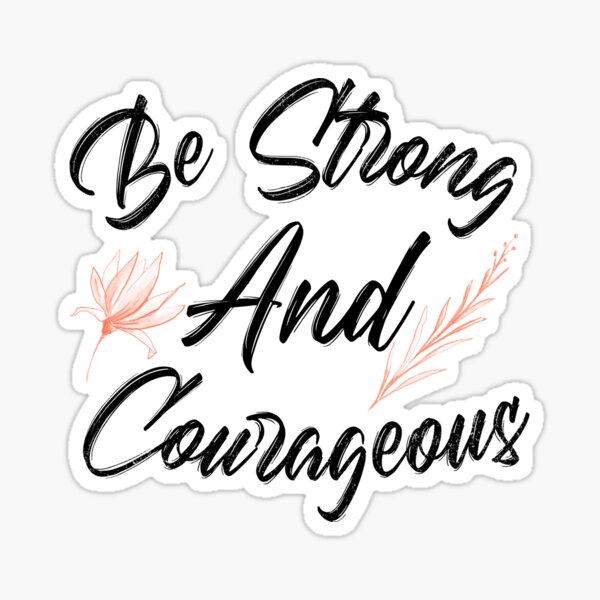 "Be strong and courageous" Sticker for Sale by Sai33 | Redbubble