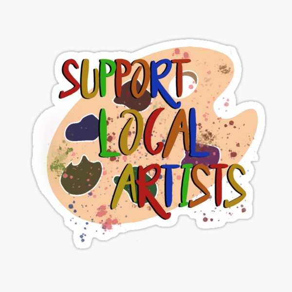 "Support Local Artists" Sticker for Sale by paigeawallace | Redbubble