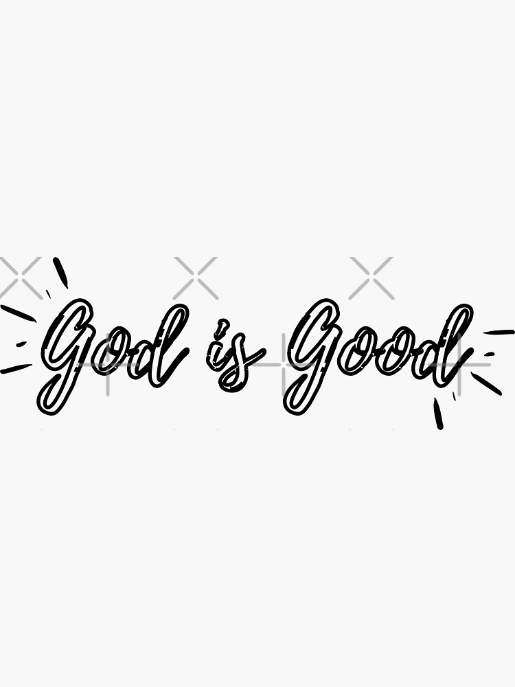 "God is Good (black hollow text)" Sticker for Sale by Art-Of-Grace ...