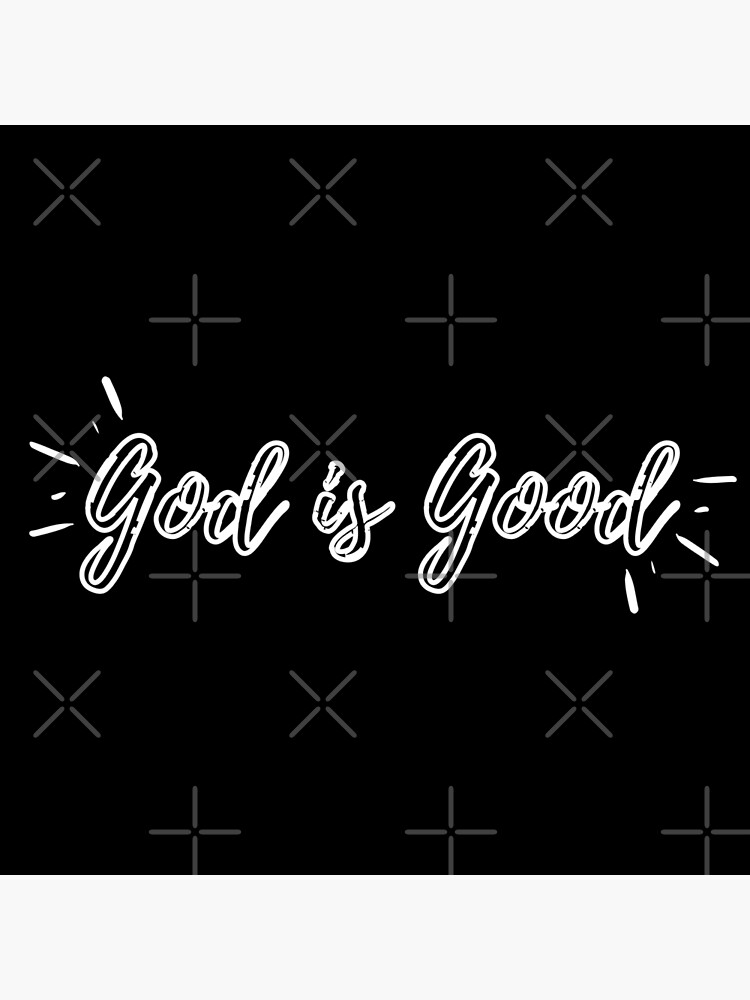 "God is Good (white hollow text)" Poster for Sale by Art-Of-Grace ...
