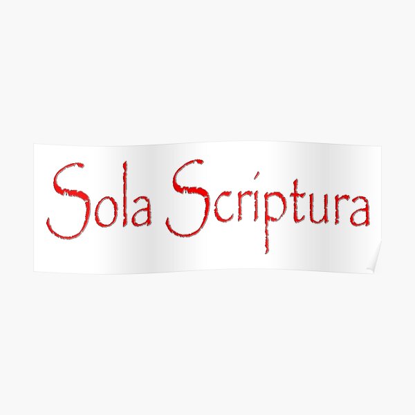 Sola Scriptura Posters | Redbubble