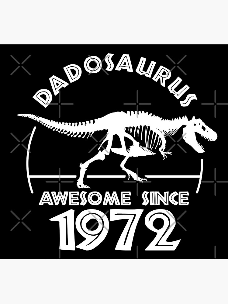 "Dadosaurus | Awesome since 1972 | Dinosaur Dads Birthday" Sticker for ...