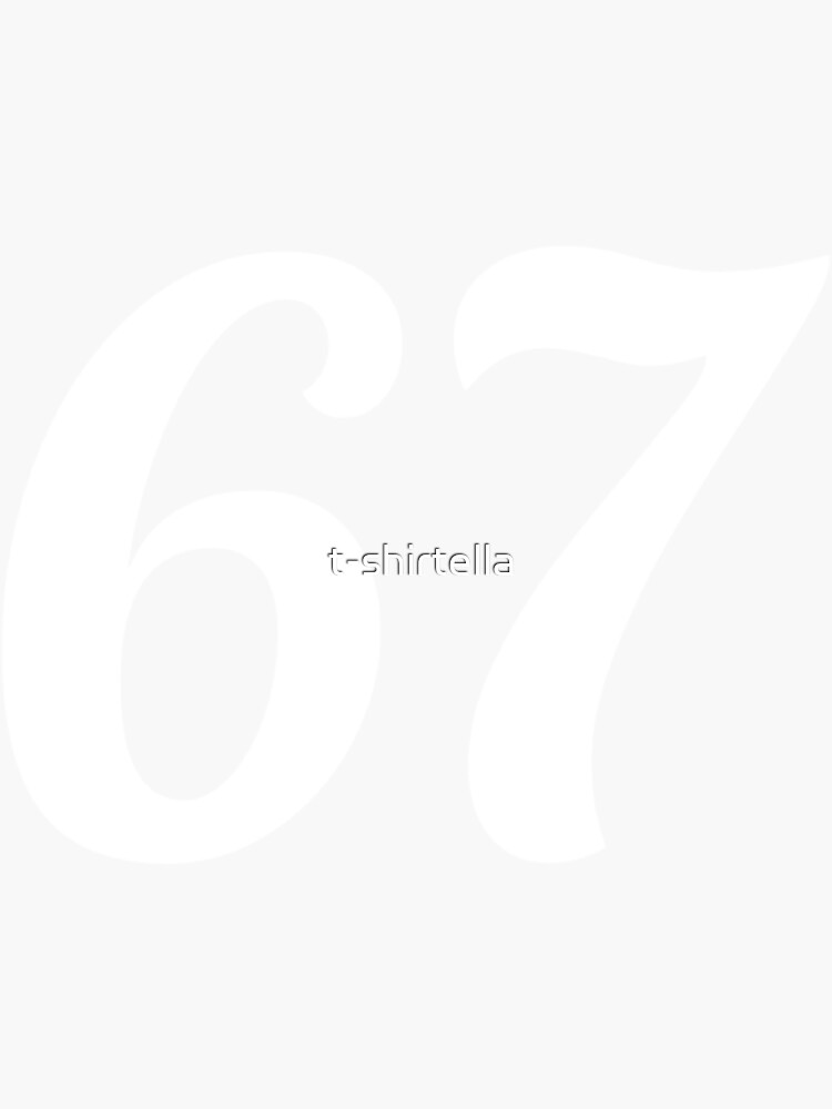 "Number 67 White" Sticker for Sale by t-shirtella | Redbubble