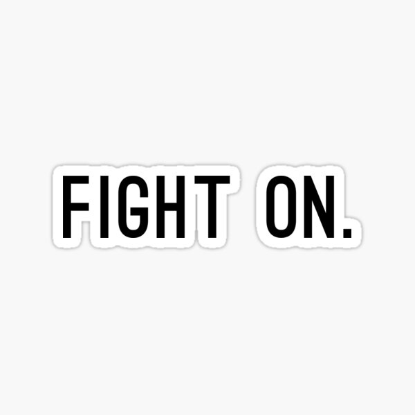 "fight on" Sticker by jonkiwi | Redbubble