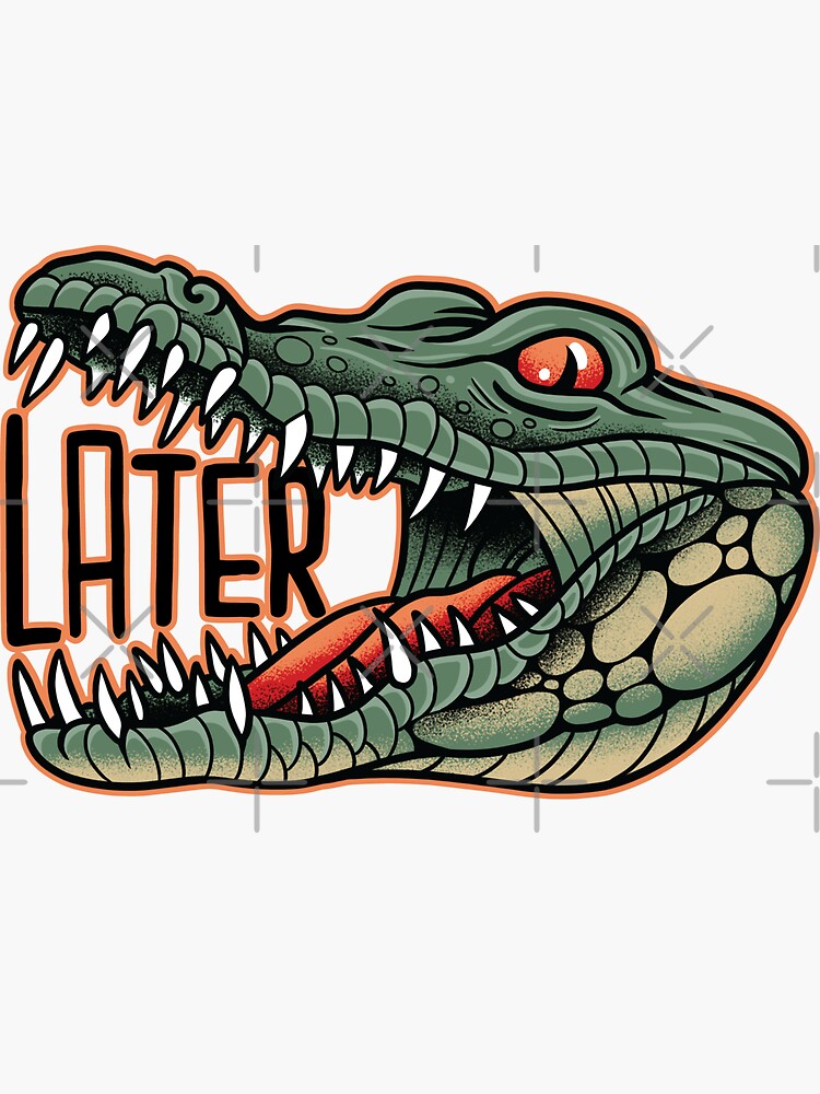 "Later Gator" Sticker for Sale by SevenRelics | Redbubble
