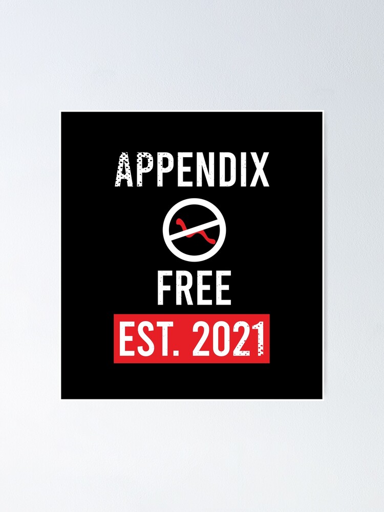 "Appendix Free 2021 Surgery Recovery Funny Appendectomy Gift" Poster by ...