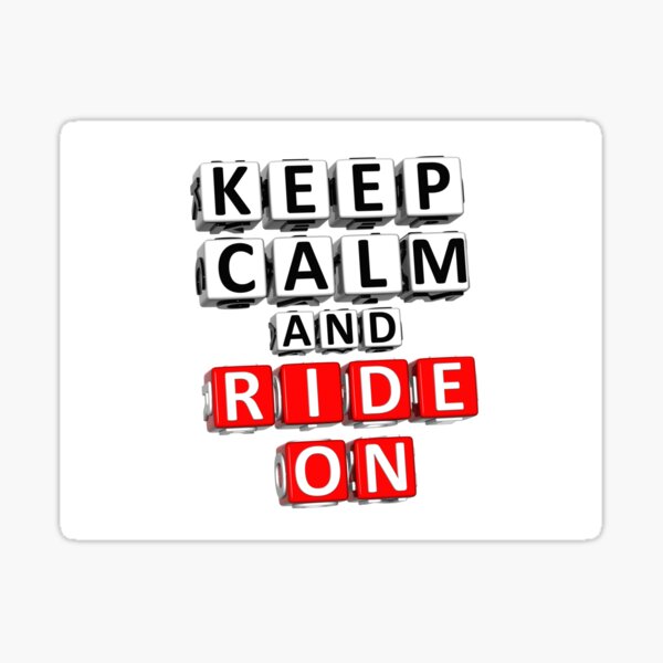 "Keep Calm And Ride On" Sticker by kitlim | Redbubble