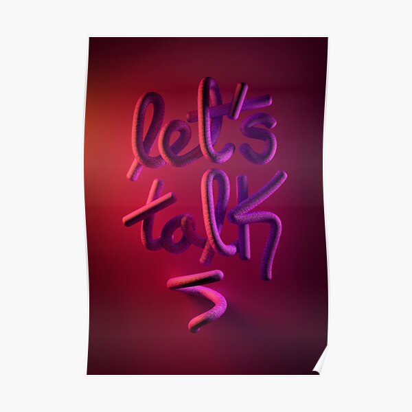 "Let's talk" Poster by xopsuey | Redbubble