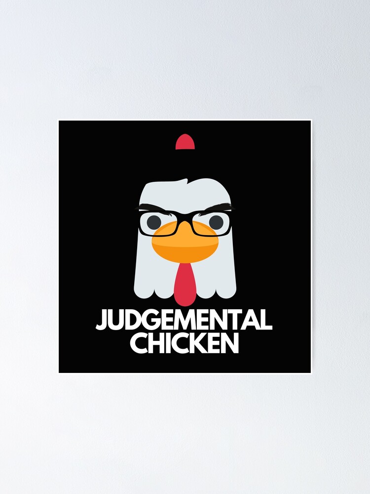 "Judgemental Chicken" Poster for Sale by LeonardoBotha | Redbubble